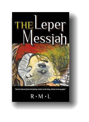 A Fictional Look at the Early Life of King David - 'The Leper Messiah ...